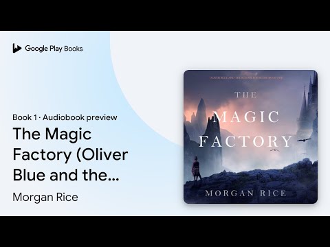 The Magic Factory (Oliver Blue and the School… by Morgan Rice · Audiobook preview