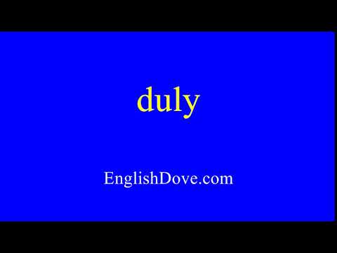 How to pronounce duly in American English.