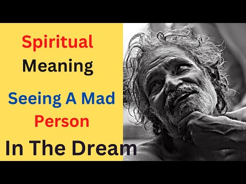 DREAM ABOUT MAD MAN/ WOMAN...