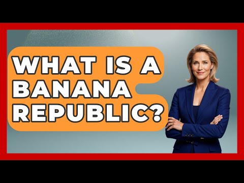 What Is A Banana Republic? - Central America Uncovered