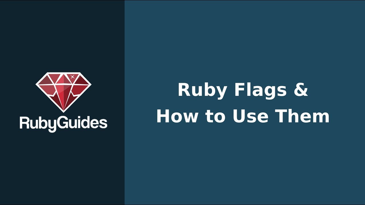 Ruby Built-In Flags & How to Use Them To Improve Your Code