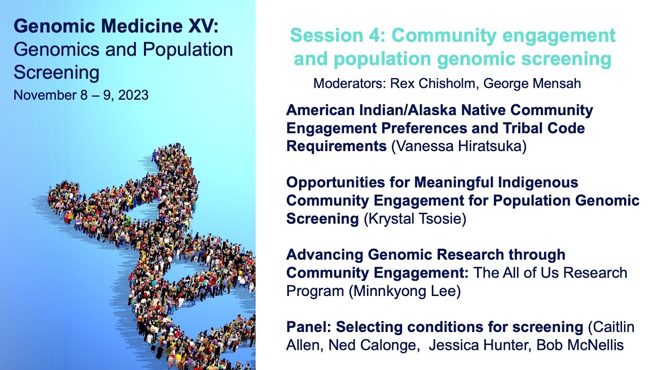 Genomic Medicine XV: Session 4 - Community engagement and population genomic screening