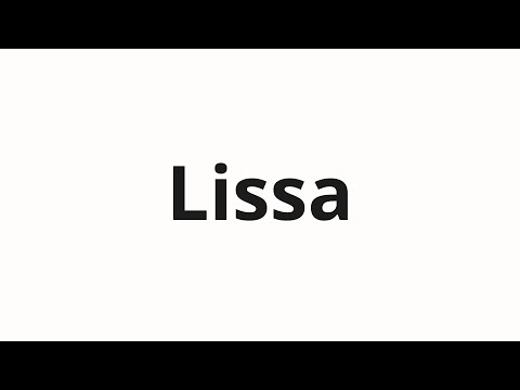 How to pronounce Lissa