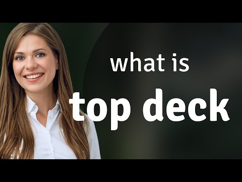 Unraveling the Meaning of "Top Deck"