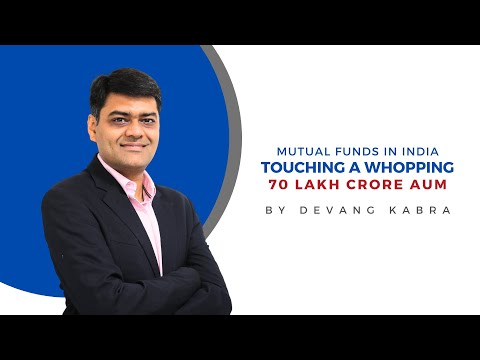 Mutual funds in India touching a whopping 70 lakh crore AUM