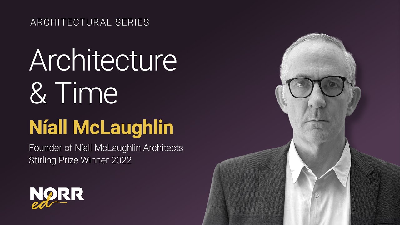 Niall McLaughlin | Architecture & Time | NORR ed 2024