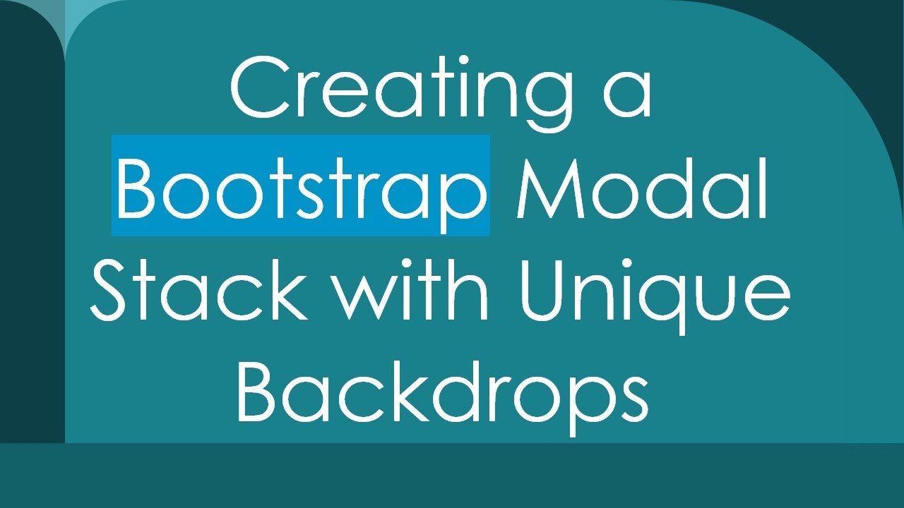 Creating a Bootstrap Modal Stack with Unique Backdrops