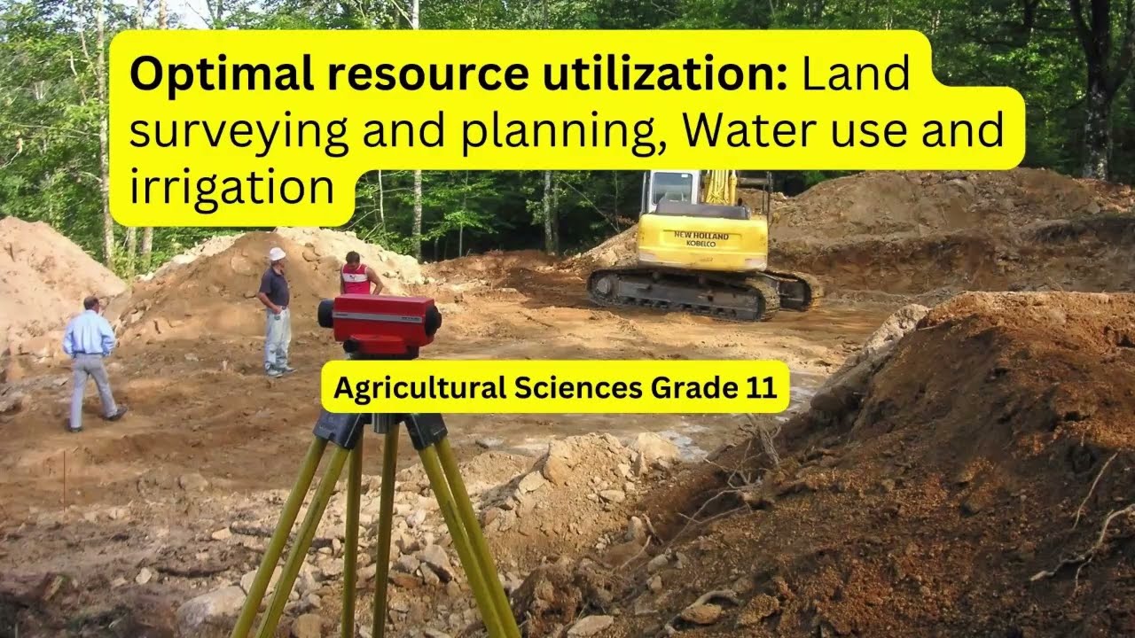 Optimal resource utilization: Land surveying and planning, Water use and irrigation