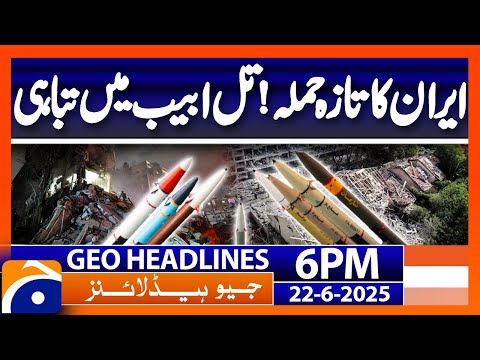 Iran Latest Attack !!! Destruction in Israel !!! | Geo News 6PM Headlines | 22 June