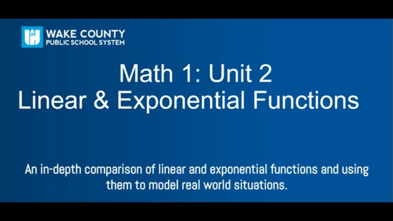Math 1 Unit 2 Overview Video: Linear and Exponential Functions