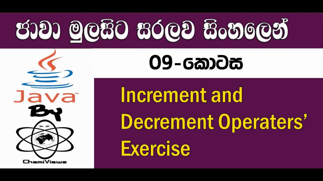 Java Sinhala By ChamiViews Part 9 -  Increment & Decrement Operators Exercise