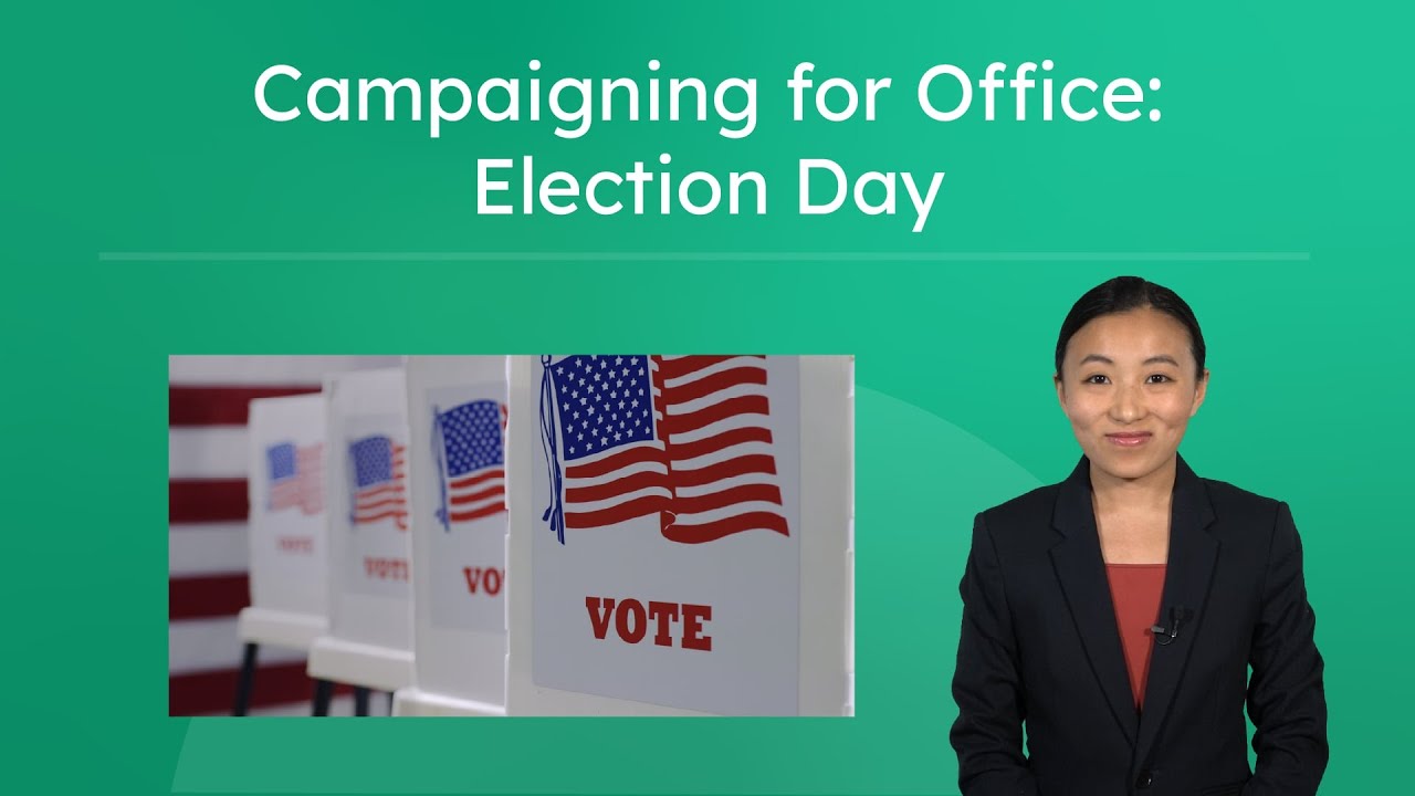 Campaigning for Office: Election Day - Understanding Voting and Democratic Principles