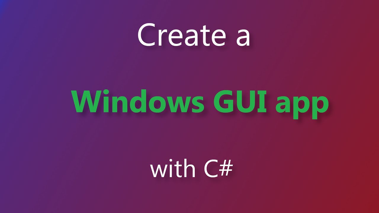 MAKE YOUR OWN WINDOWS GUI APP! (Windows - Forms tutorial)  ||  ENGLISH