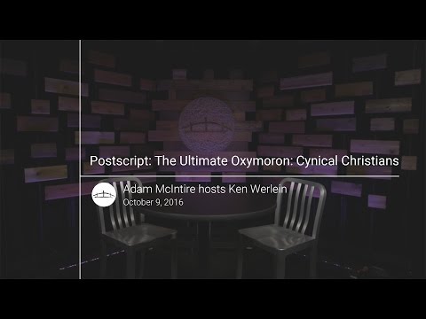 Postscript: The Ultimate Oxymoron: Cynical Christians