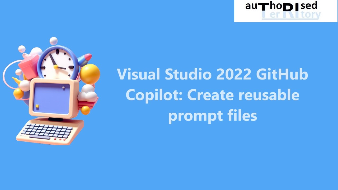 Visual Studio 2022 GitHub Copilot: Create reusable prompt files - Tech Hub