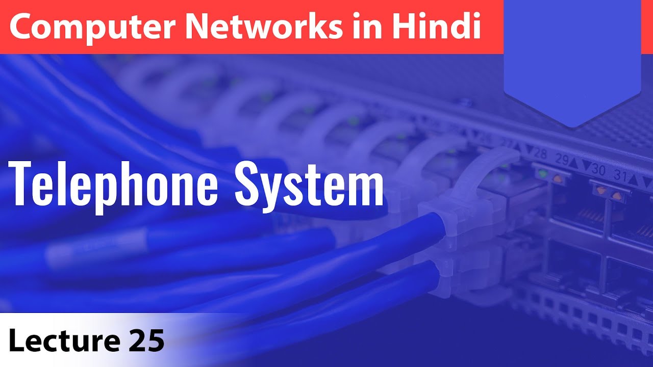 Lecture 25: Telephone System | Computer Networks