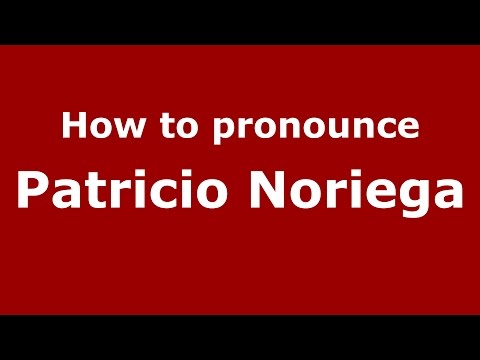 How to pronounce Patricio Noriega (Spanish/Argentina) - PronounceNames.com