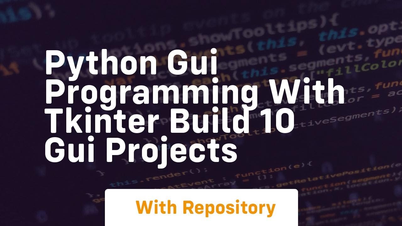 python gui programming with tkinter build 10 gui projects