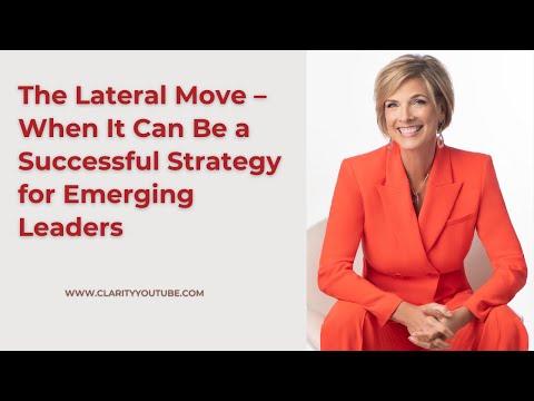 The Lateral Move – When It Can Be a Successful Strategy for Emerging Leaders