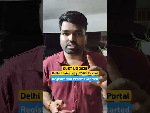 CUET UG 2025Delhi University CSAS Portal Registration Proces Started #cuet2025