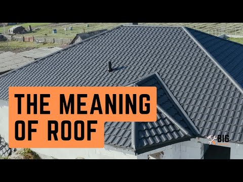 The Meaning of Roof Definition, Types, and More in Construction