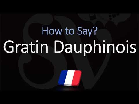 How to Pronounce Gratin Dauphinois? (CORRECTLY) Dauphinoise Potatoes in French