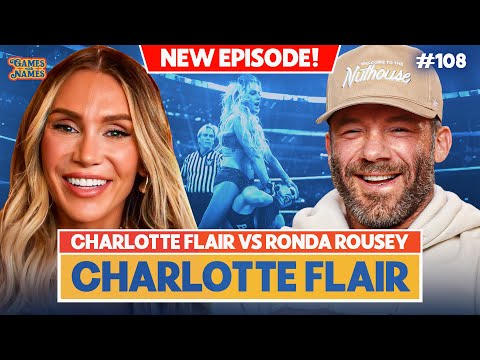 Charlotte Flair vs Ronda Rousey Was NOT Supposed to Happen | Ep. 108 | Games With Names