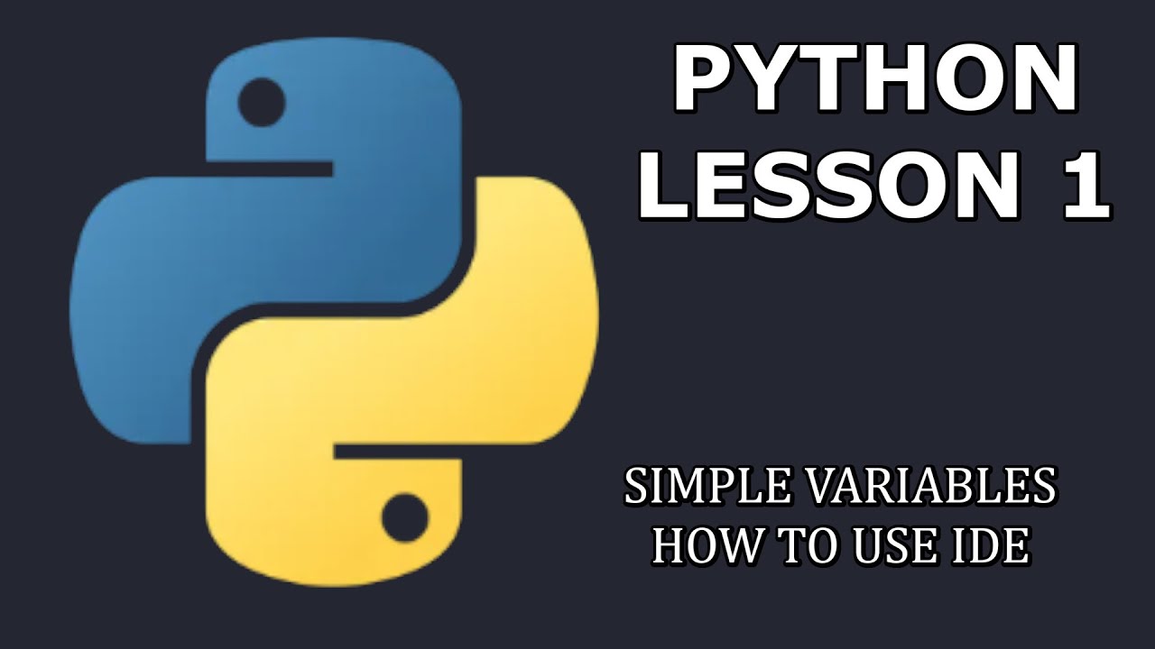 Python Lesson 1: Variables and How to use an IDE (Interactive Development Environment)