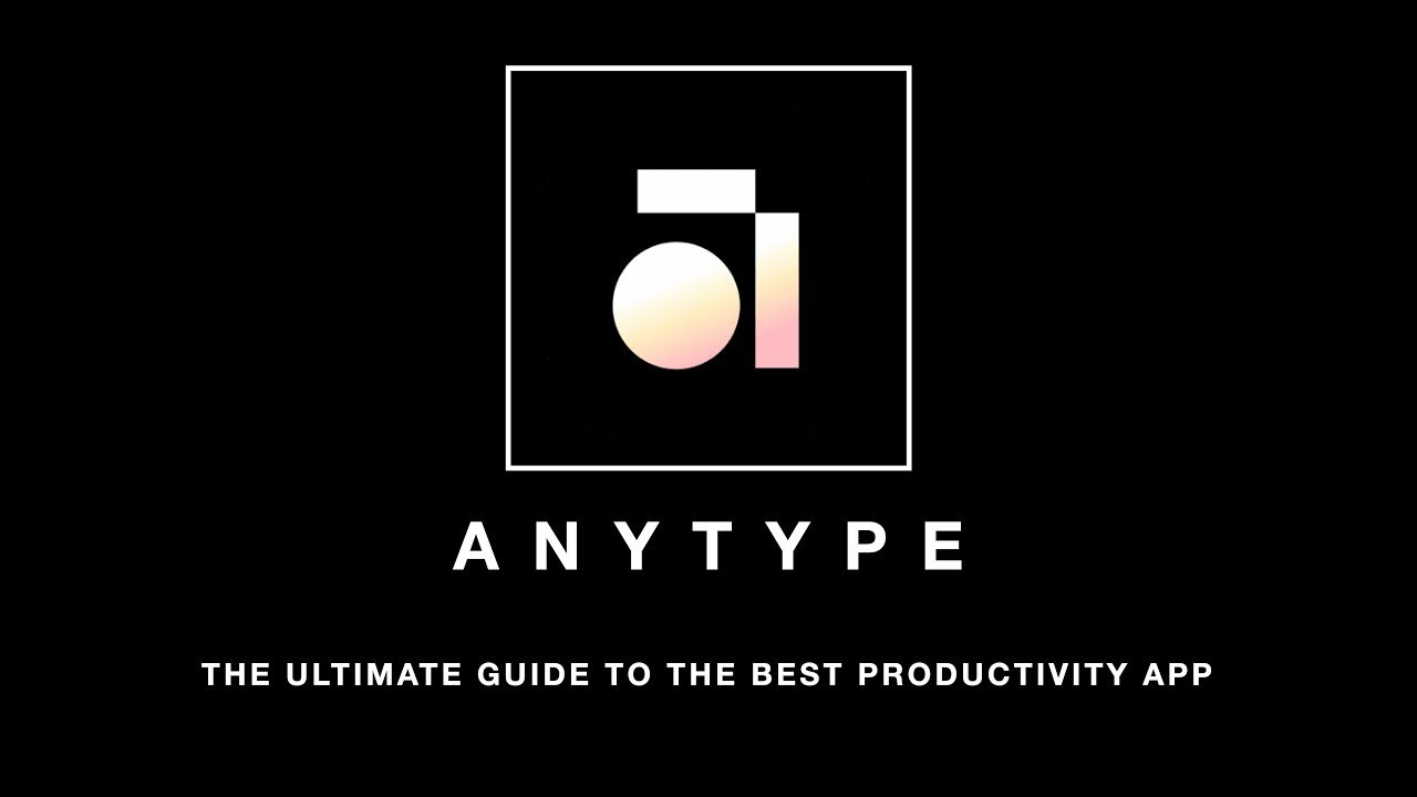 A Complete Guide to Anytype!