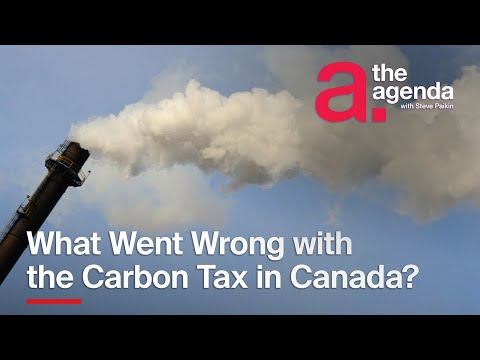What Went Wrong with the Carbon Tax in Canada? | The Agenda