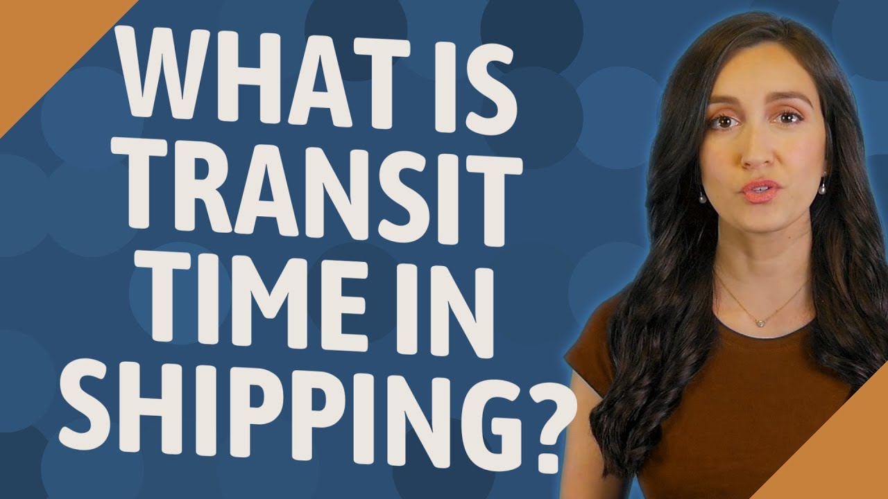 What is transit time in shipping?