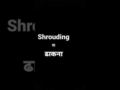 shrouding meaning in hindi and its parts of speech and its pronunciation