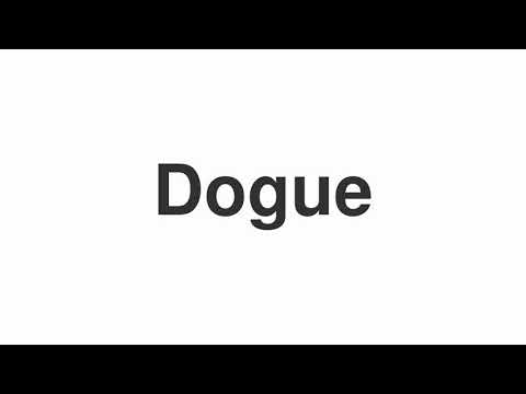 How to Pronounce "Dogue"