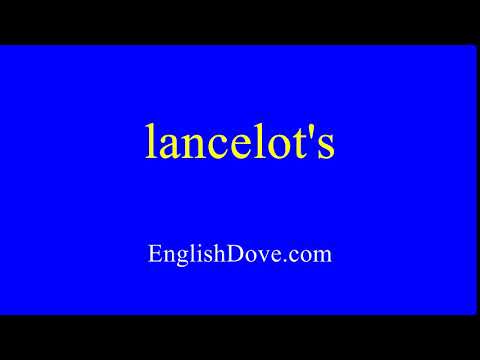 How to pronounce lancelot's in American English.
