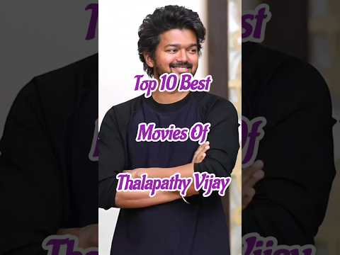 Top 10 Best Movies of Thalapathy Vijay #shorts #viral #cinemaupdates