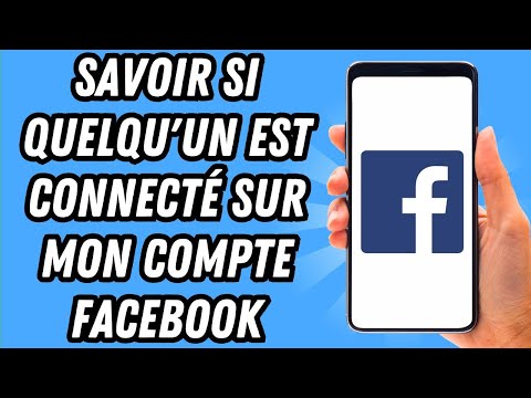 Comment savoir si quelqu'un est connecté sur mon compte Facebook (GUIDE COMPLET)