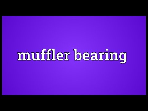 Muffler bearing Meaning