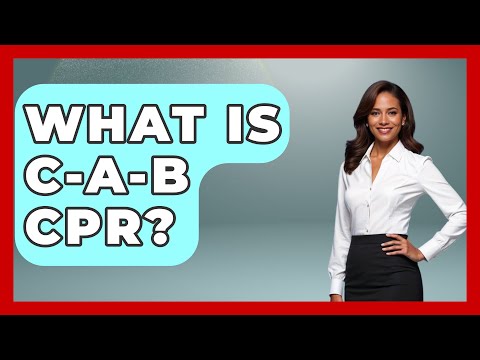 What Is C-A-B CPR? - First Response Medicine