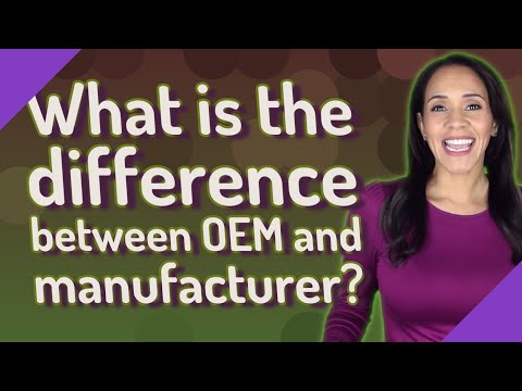 What is the difference between OEM and manufacturer?
