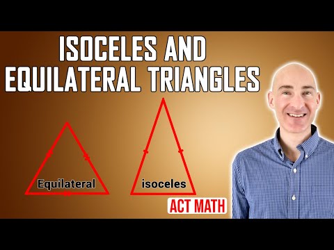 Isoceles and Equilateral Triangles Video Lecture - Crash Course for ACT
