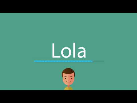 How to say Lola