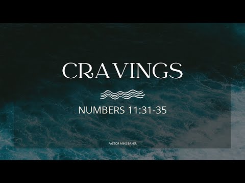 Cravings – Numbers 11:31-35