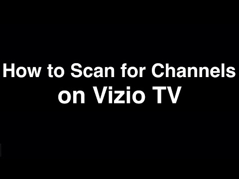 How to Scan for Channels on Vizio TV