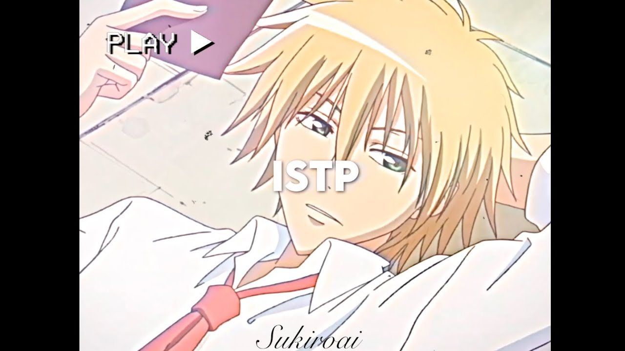 Mbti types in anime: ISTP!