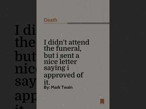 I Didn't Attend The Funeral, But I Sent A Nice Letter Sayi... | Death Quote By The Author Mark Twain