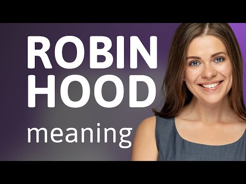 Robin hood — meaning of ROBIN HOOD
