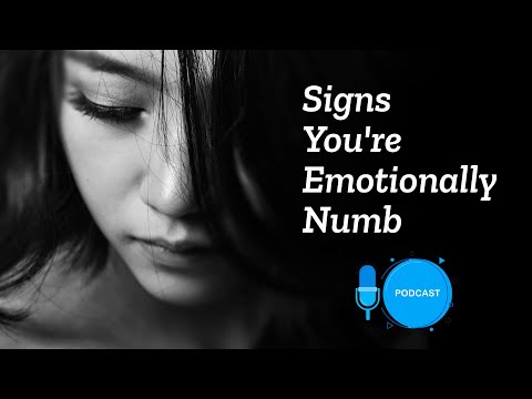 PODCAST - Signs You're Emotionally Numb