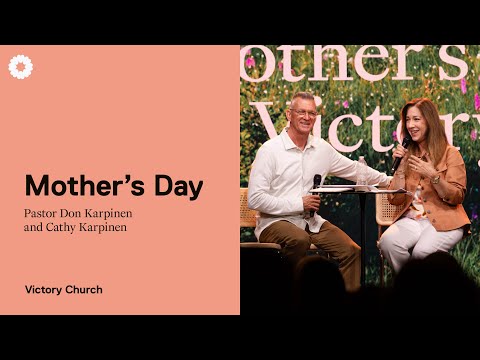 Mother's Day | Pastor Don Karpinen & Cathy Karpinen
