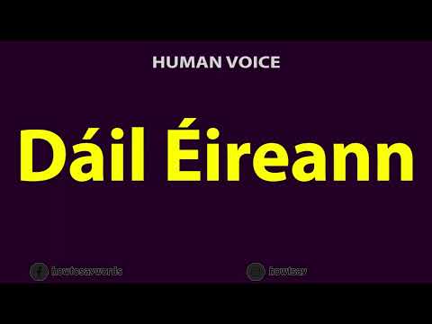 How To Pronounce Dail Eireann