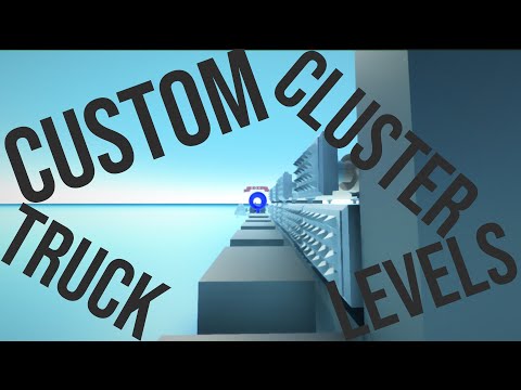 Custom Cluster Truck Levels!